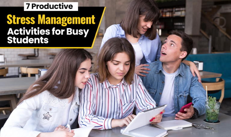 7 Productive Stress Management Activities for Busy Students ...